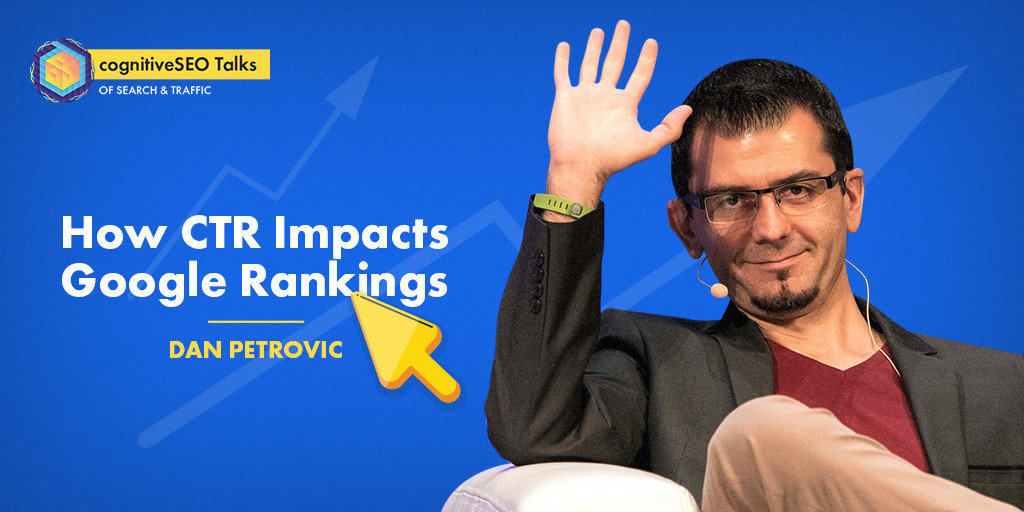 How Click-Through Rate Impacts Your Google Rankings with Dan Petrovic ...
