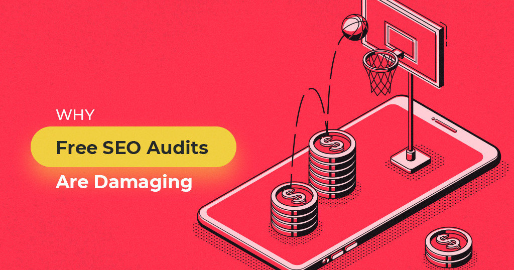 Why Free SEO Audits & Tools Can Actually Cost You More